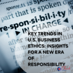 Key Trends in U.S. Business Ethics