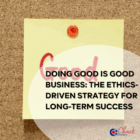 Doing Good Is Good Business